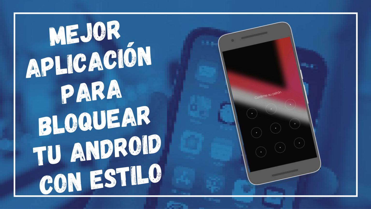 APLICACIÓN PARA BLOQUEAR TU ANDROID ¿Encuentra mi aplicación?